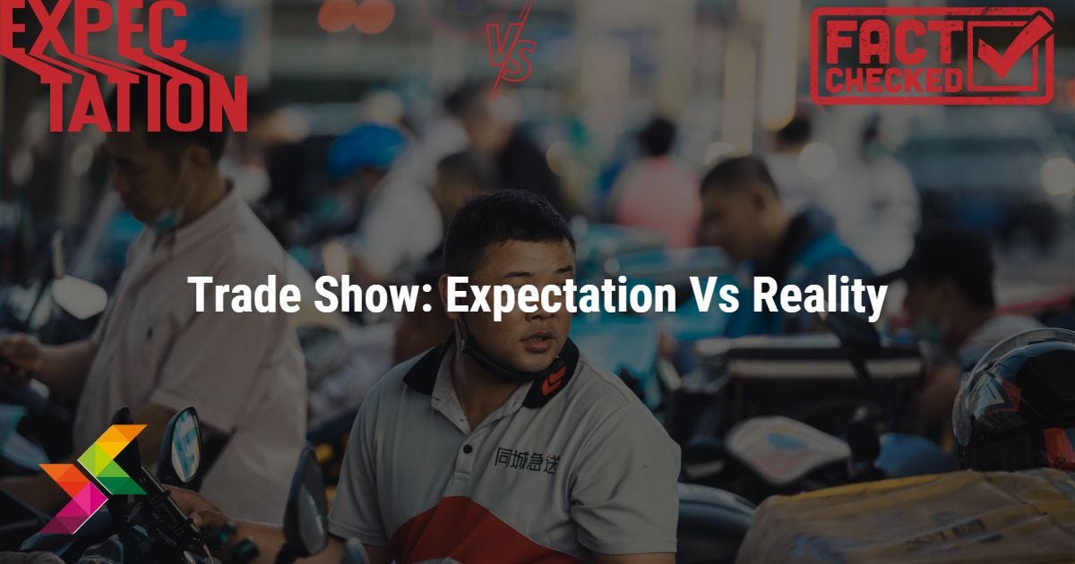 Trade Show: Expectation Vs. Reality | by Xpostands | Medium