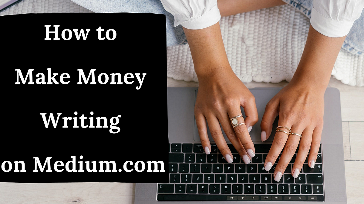 Top 10 Ways to Make Money Writing on Medium | by Fazal Urrehman | Oct ...