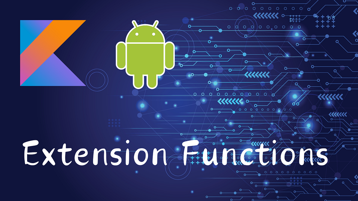 Kotlin Extension Functions : A Deep Dive | by Pratik Banodkar | Jan, 2025 | Medium