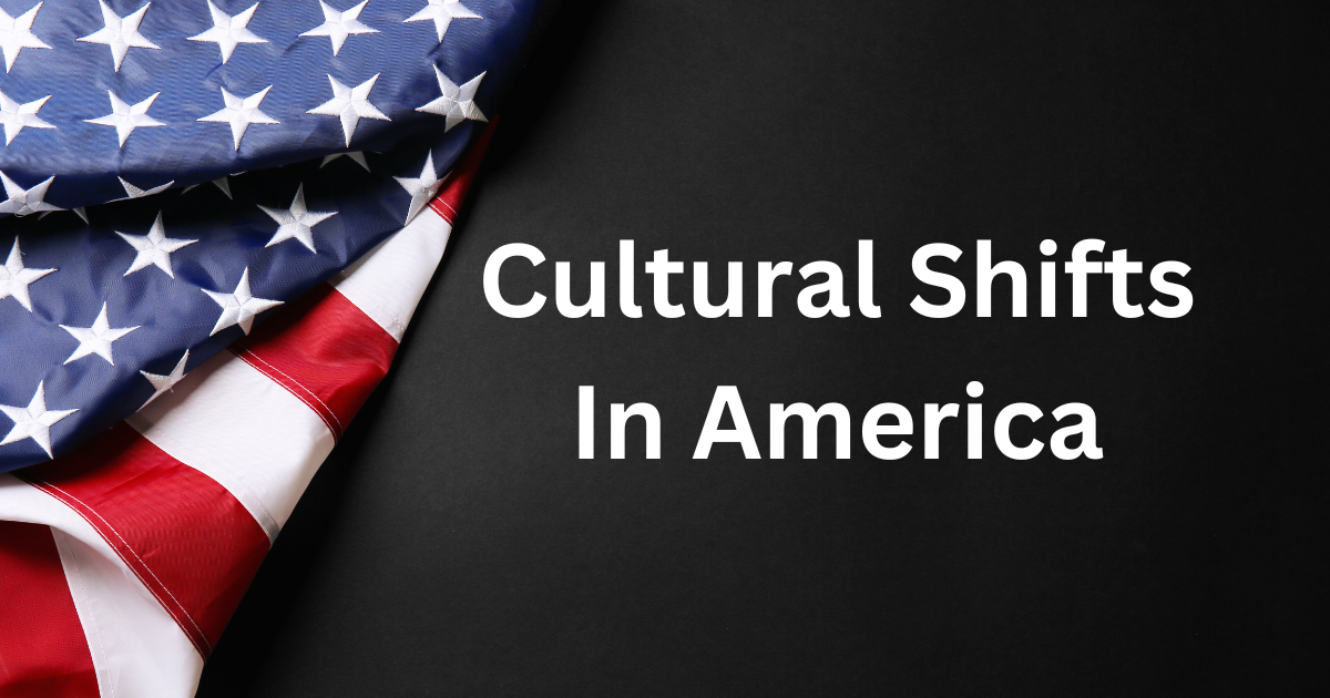 Cultural Shifts in America - Stylita - Medium