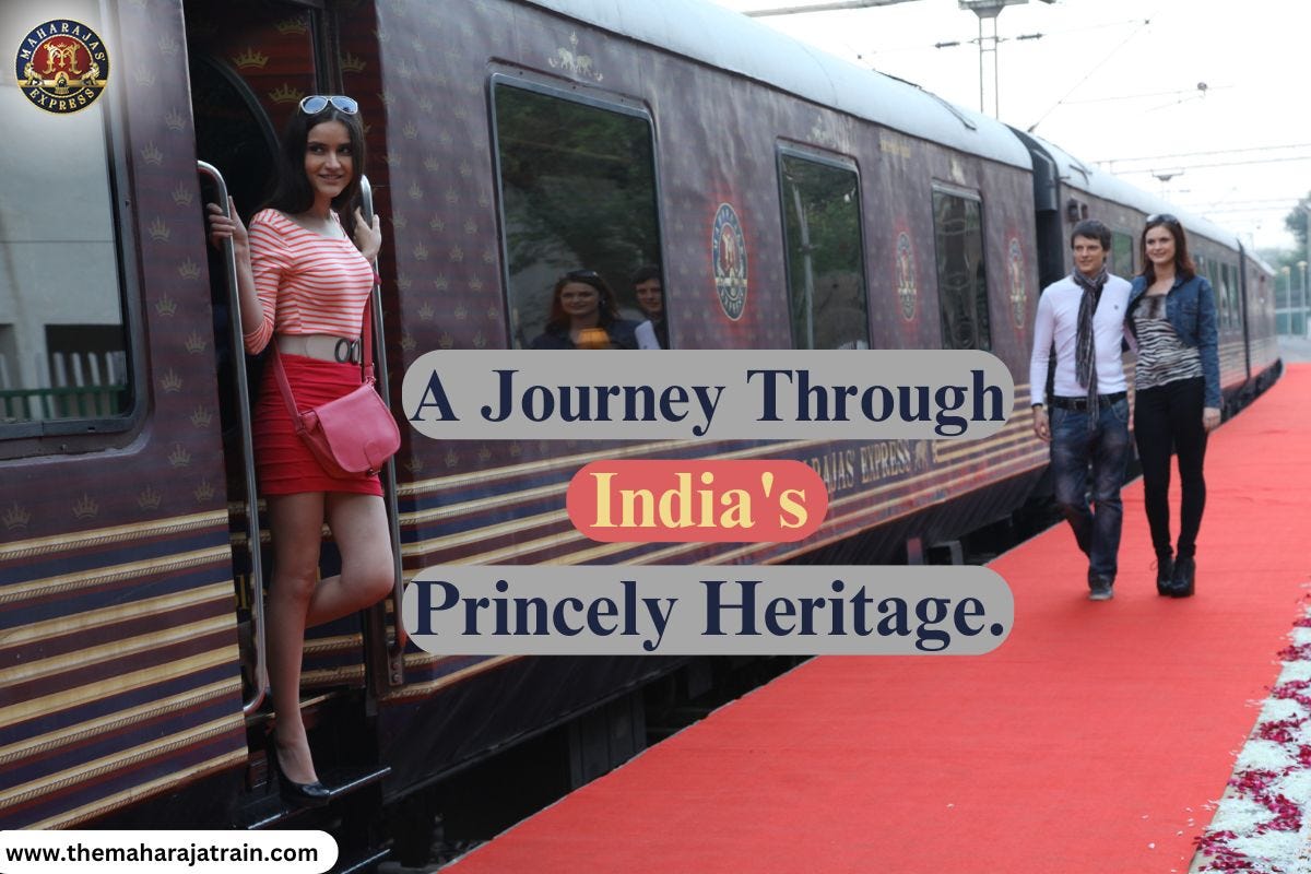 A Journey Through India’s Princely Heritage. | by The Maharaja Train ...