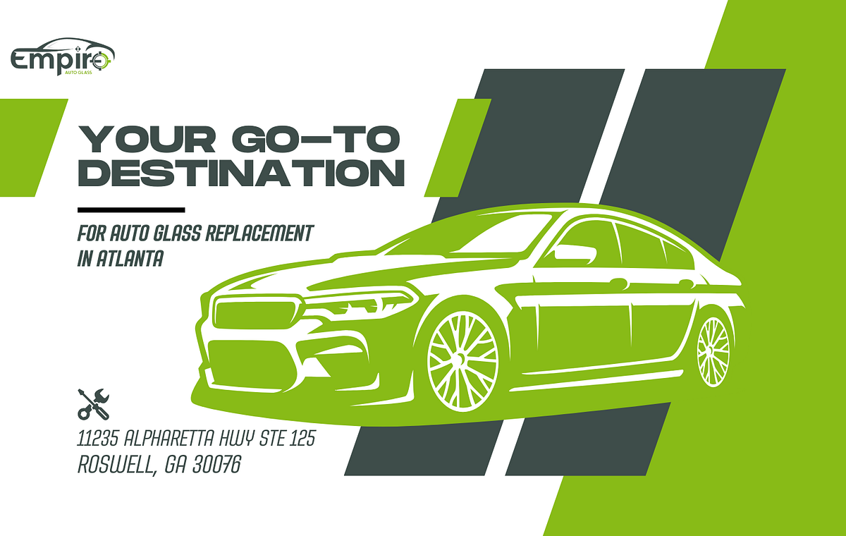 Empire Auto Glass: Your Go-To Destination for Auto Glass Replacement in Atlanta | by Sully ...