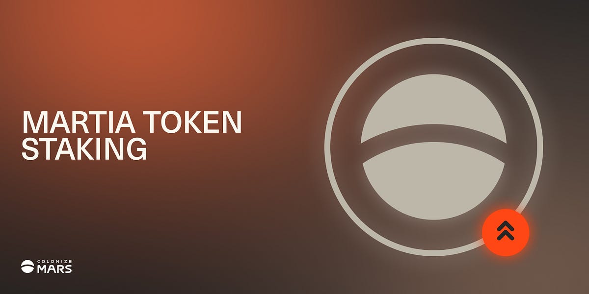 Martia Token Staking launching February 21st | by Colonize Mars | Medium