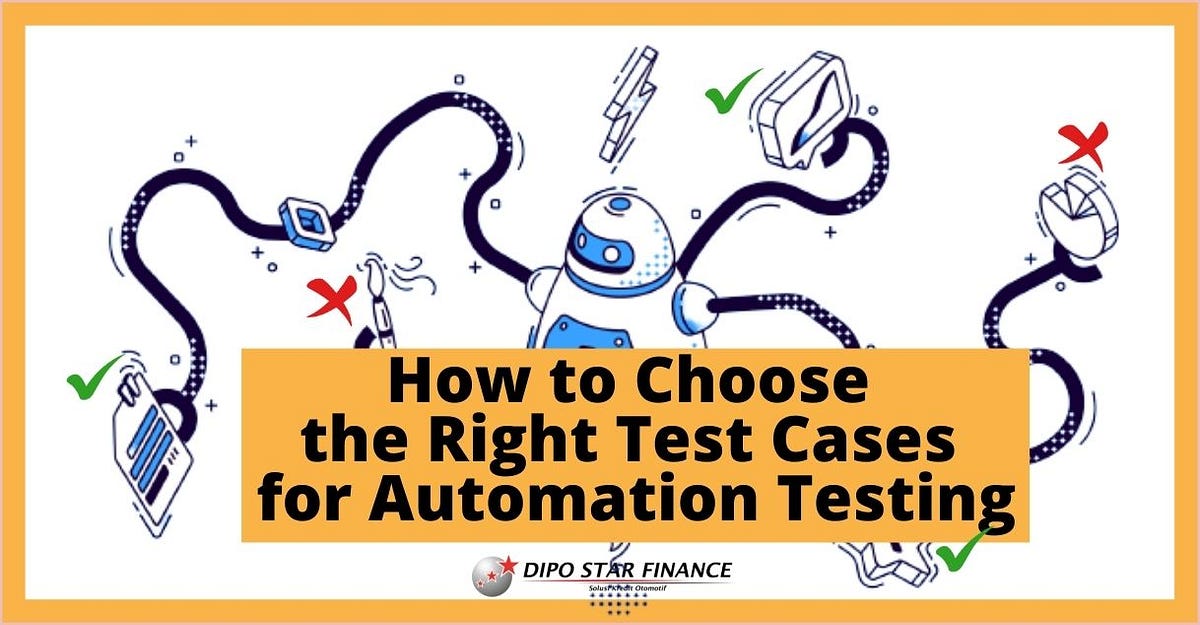 How to Choose the Right Test Cases for Automation Testing | by Daniel A ...