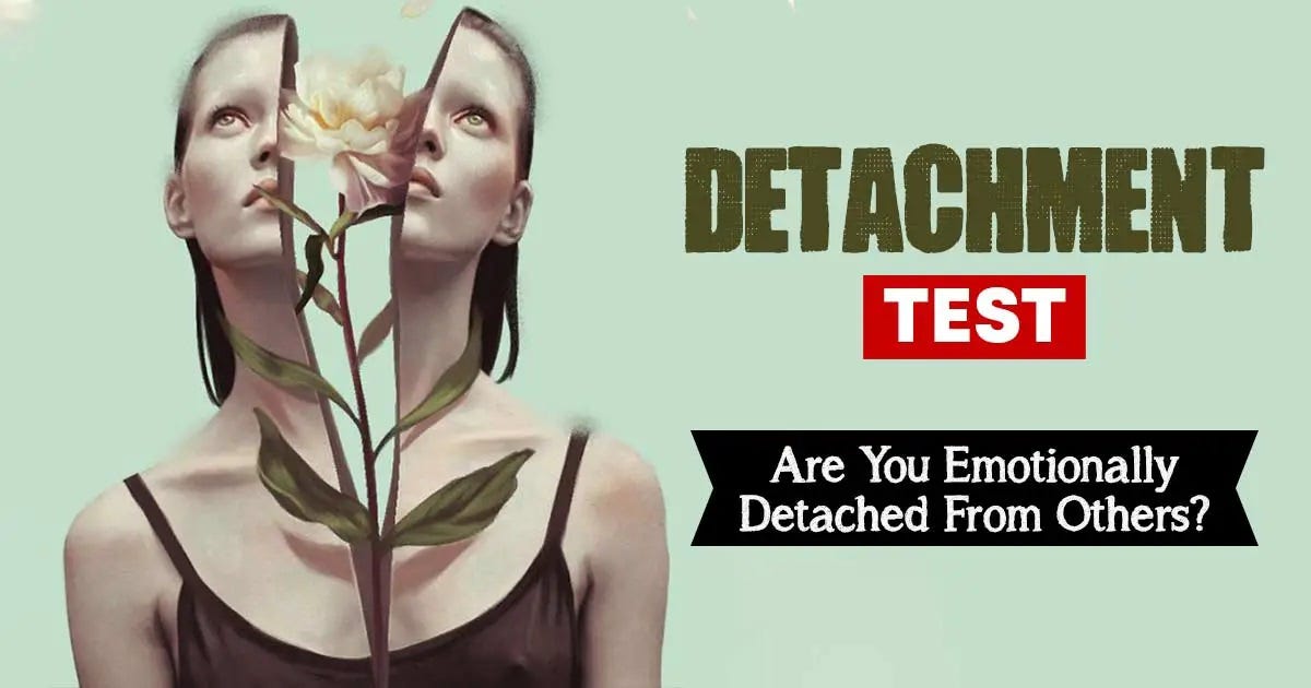 Detachment Test. Take the Detachment test to explore if… | by Mind Help ...