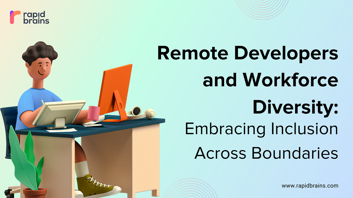 Remote Developers and Workforce Diversity: Embracing Inclusion Across ...