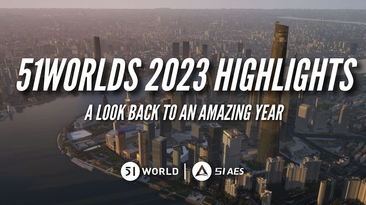 51WORLDS 2023: A Thrilling Recap to an Unforgettable Year! | by 51WORLD | Medium