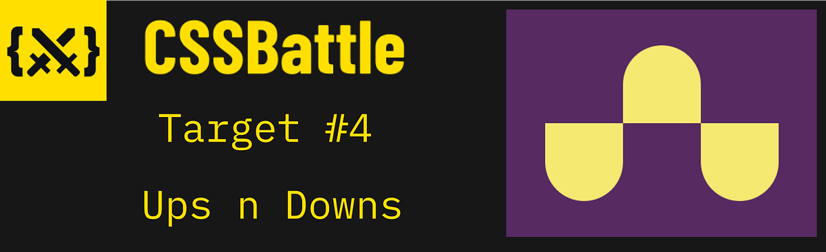 CSS Battle — Target #4 — Ups n Downs | by Tahsin Safa Elmalı | Medium