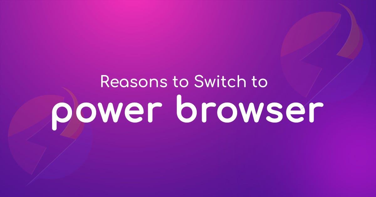 5 Reasons Why You Should Switch to Power Browser Today | by Power Browser | Medium