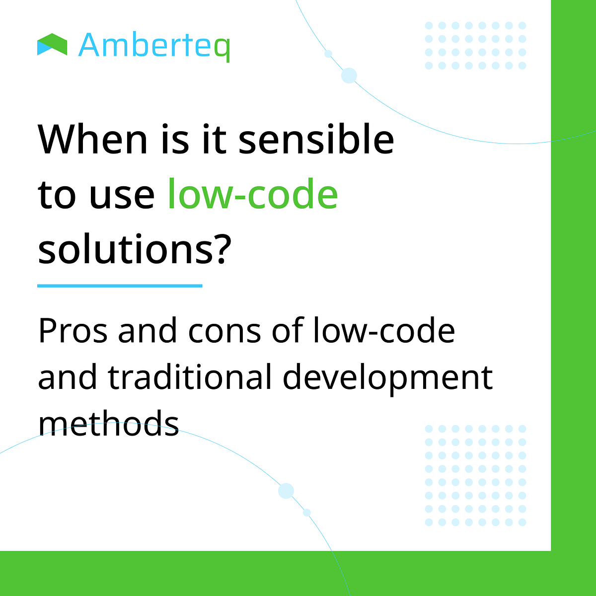 When is it sensible to use low-code solutions? | by Amberteq | Medium
