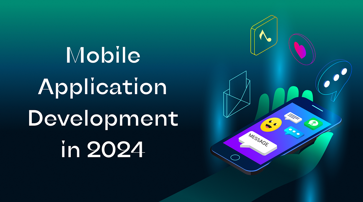 Mobile Application Development In 2024 | by EQUITYSOFT TECHNOLOGIES ...