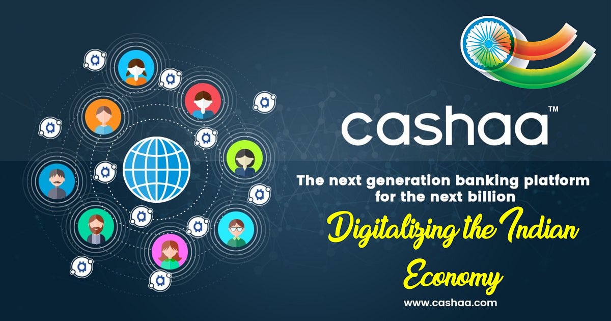 Cashaa: Digitalizing the Indian Economy Cashaa kumar gaurav | by ...