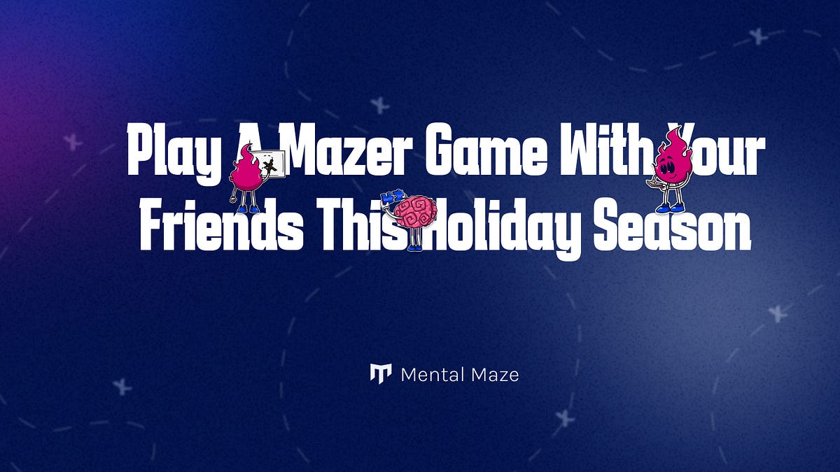 Play Mazers Game with your Friends this Holiday Season | by Mental Maze ...
