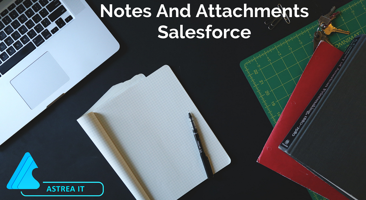 Limitations Of Notes And Attachments In Salesforce Lightning By