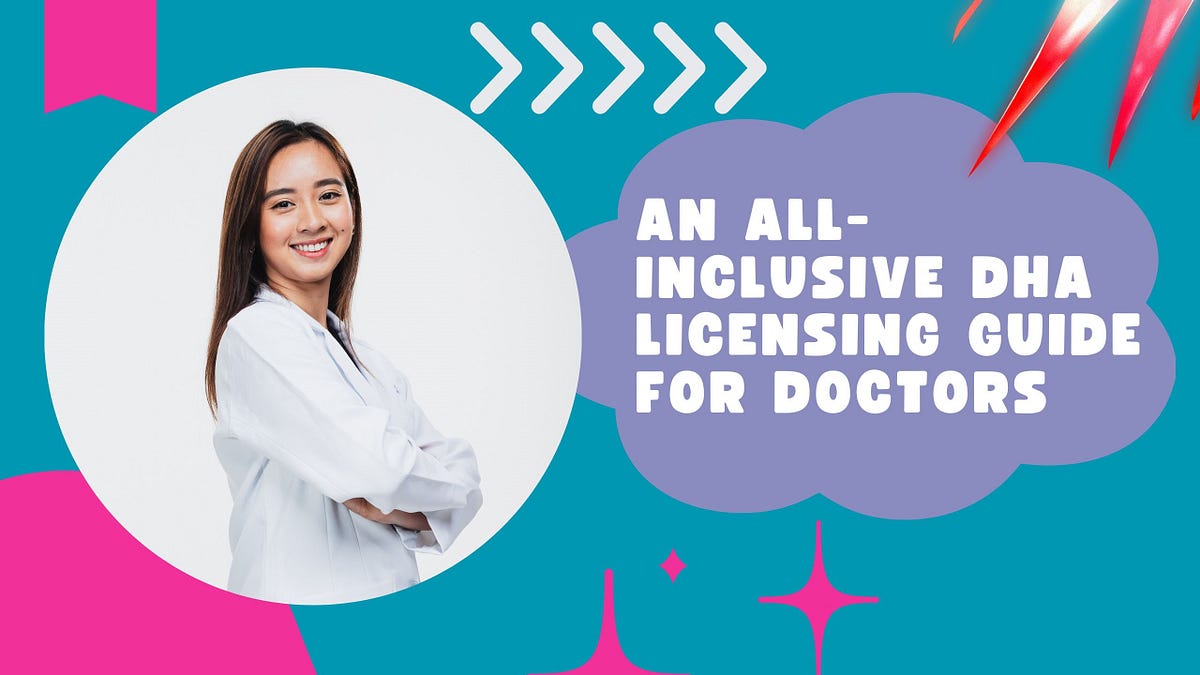 An All-Inclusive DHA Licensing Guide for Doctors | by Allocation Assist | Medium