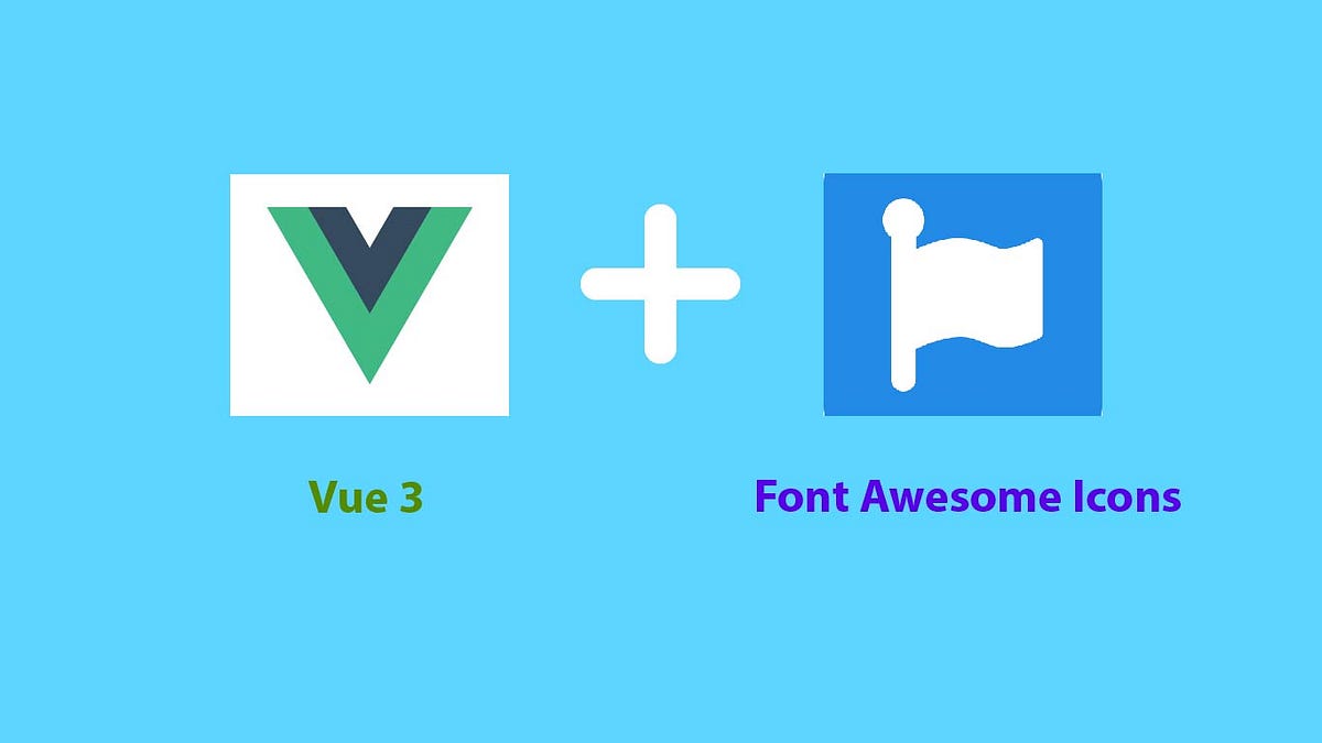How to set up Vue.js 3 + font-awesome Icons | Medium | Medium