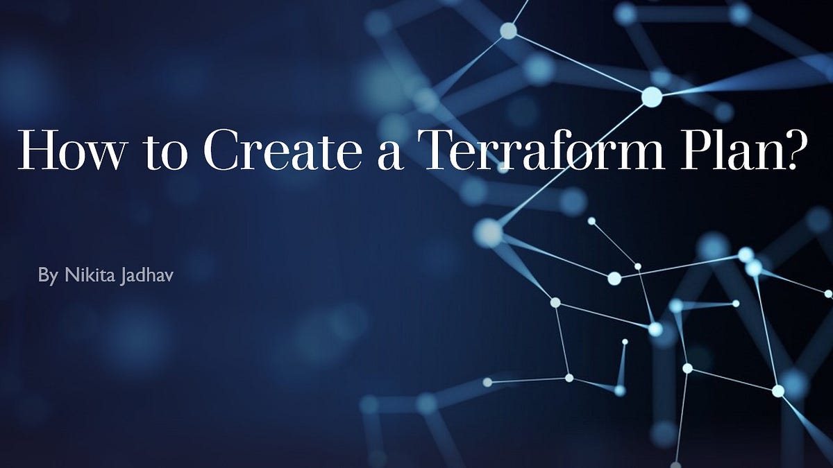 How to Create a Terraform Plan?. To create a Terraform plan, follow ...