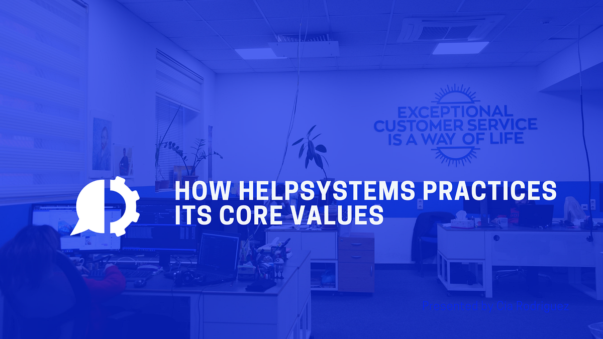 How HelpSystems Practices Its Core Values | by Fortra Armenia | Medium