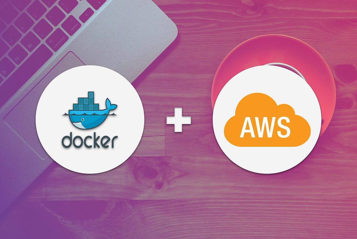 Deploying Docker Images To Ecs You Like Me May Have Heard Of Docker By Amit Kumar Faun