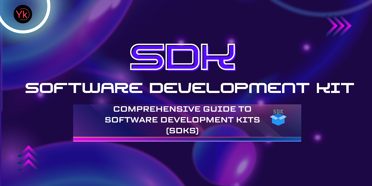Software Development Kit (SDK) | Yeran Kods | Nerd For Tech
