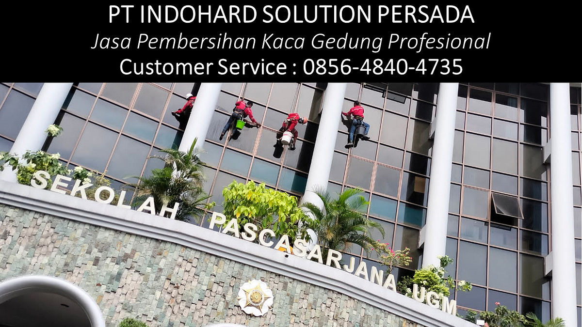 Call 0856–4840–4735 Tarif Harga Jasa Bersih Kaca Gedung Bertingkat ...