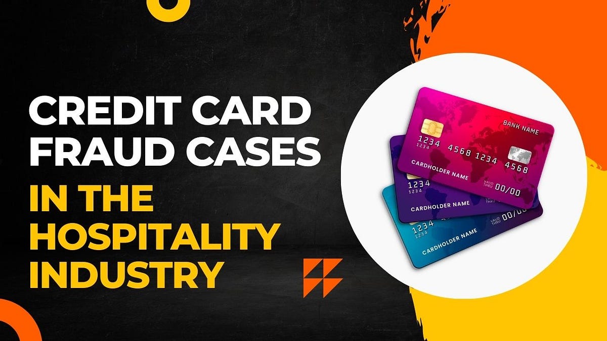 Credit Card Fraud Cases in the Hospitality Industry | by Insurabox ...