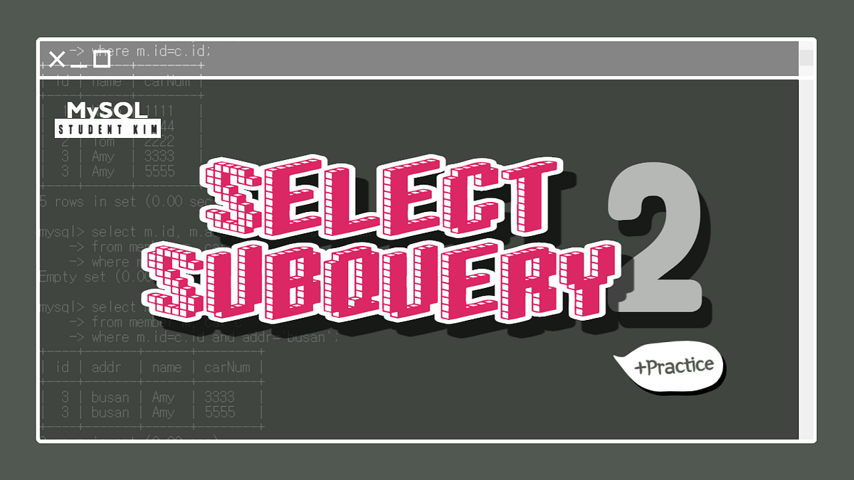 MySQL 8.0.22 | Select Subquery (Practice Questions 2) | by Student Kim ...