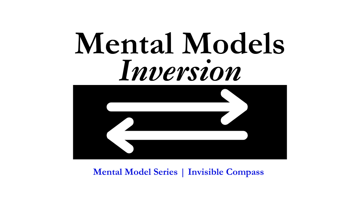 Beyond Ordinary Thinking | Inversion | by Denis Bischof | Oct, 2023 | Medium