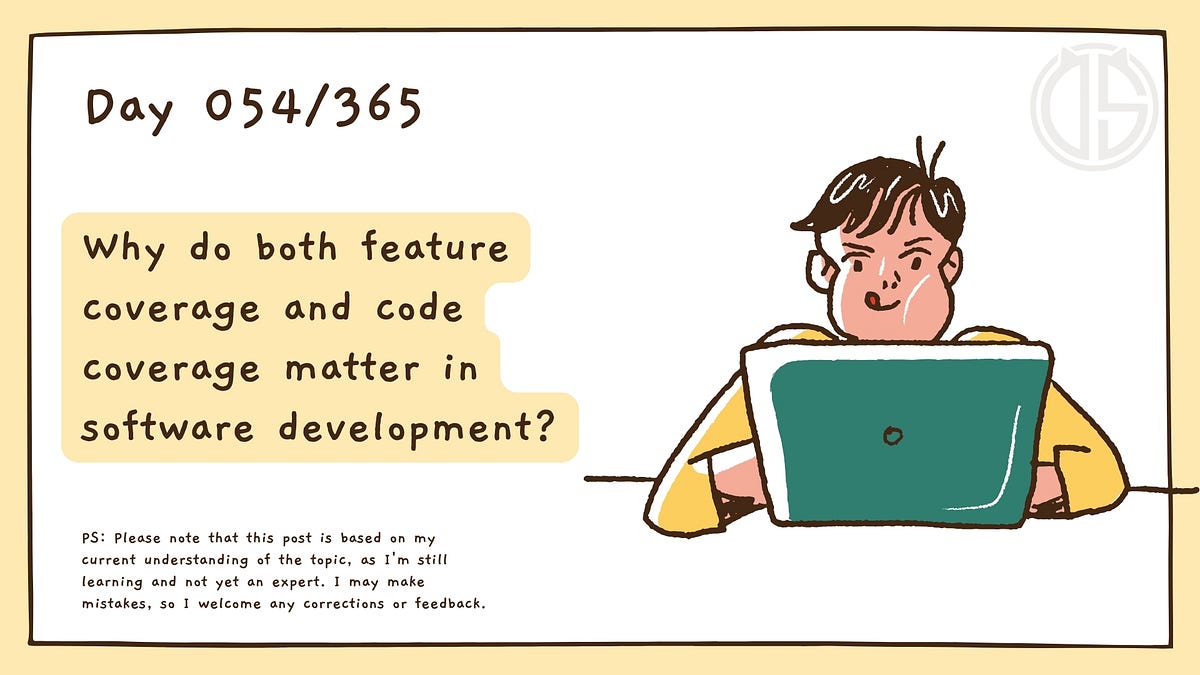 Why do both feature coverage and code coverage matter in software development? | by Darshit Shah ...