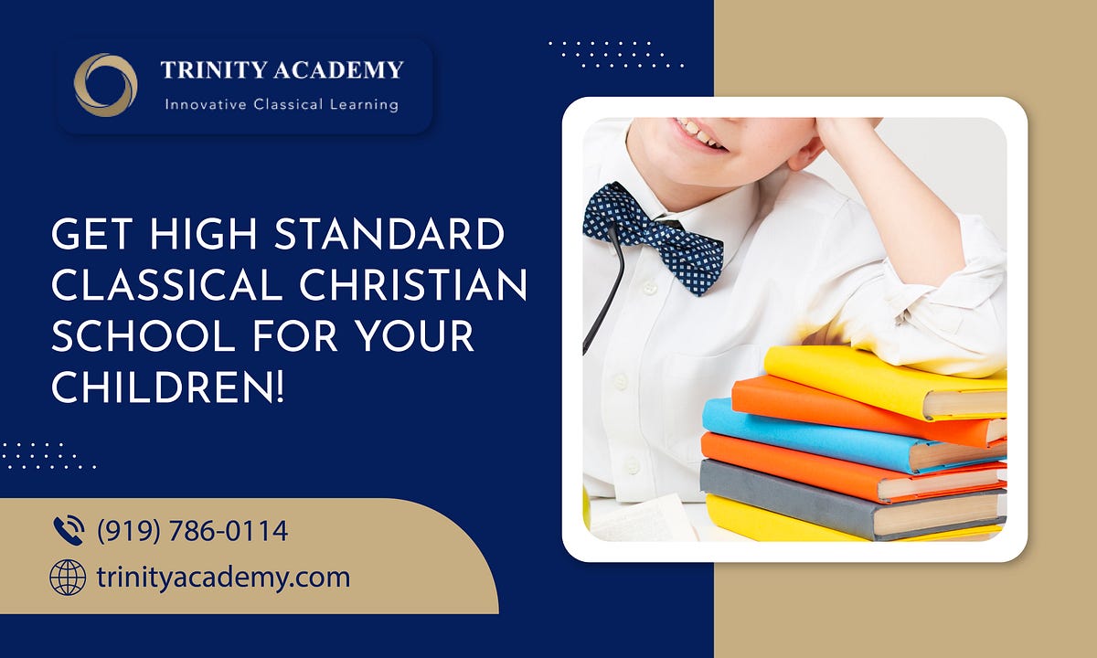 Get Trusted Classical Christian School Today! - Trinity Academy - Medium