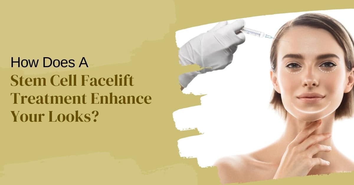 How Does A Stem Cell Facelift Treatment Enhance Your Looks? - Apprize ...
