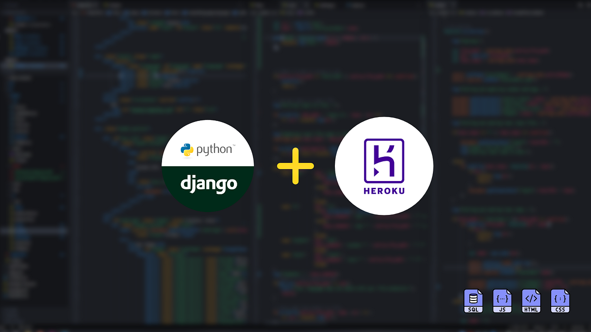 Deploying Django Apps on Heroku. Considering that you have already built… | by ARITRA MONDAL ...