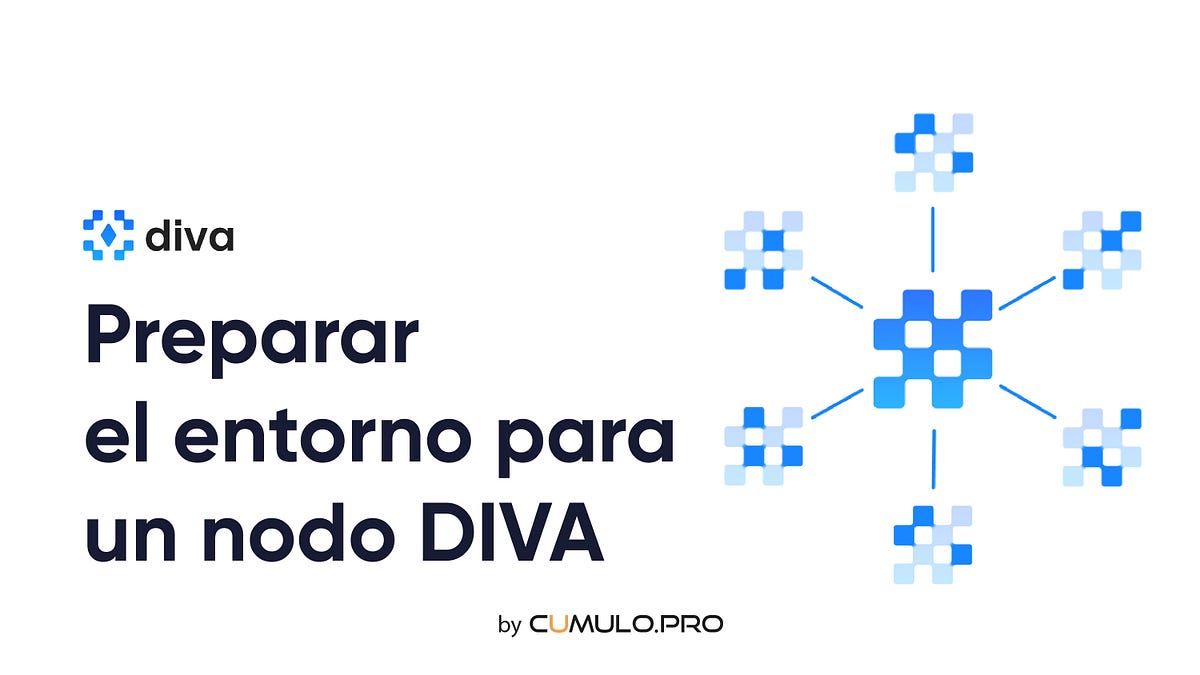 Preparar el entorno para un nodo DIVA | by Cumulo | Cumulo.pro | Medium