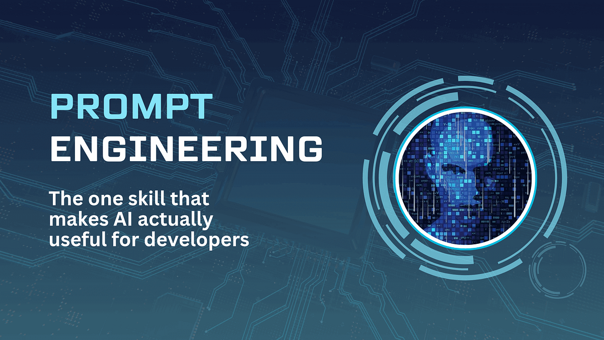 You’re Not Slow — Your Prompts Are: How Developers Can Save Hours With Prompt Engineering | by ...