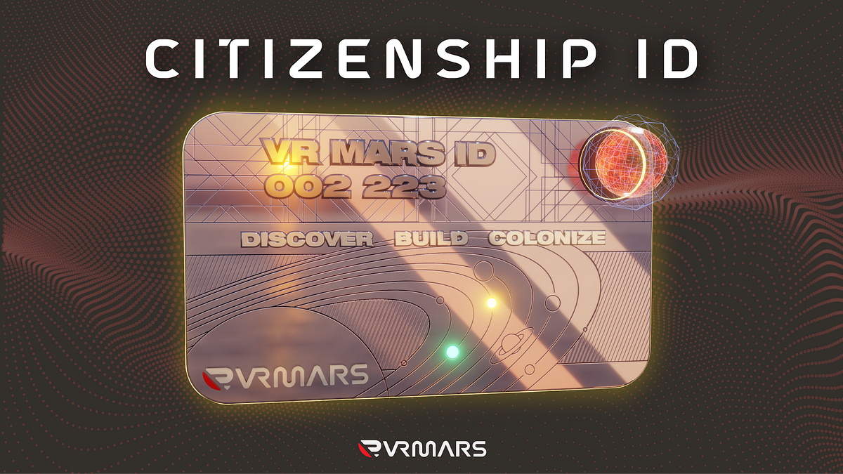Become a Citizen of Mars: Introducing VRMARS Citizenship IDs | by ...