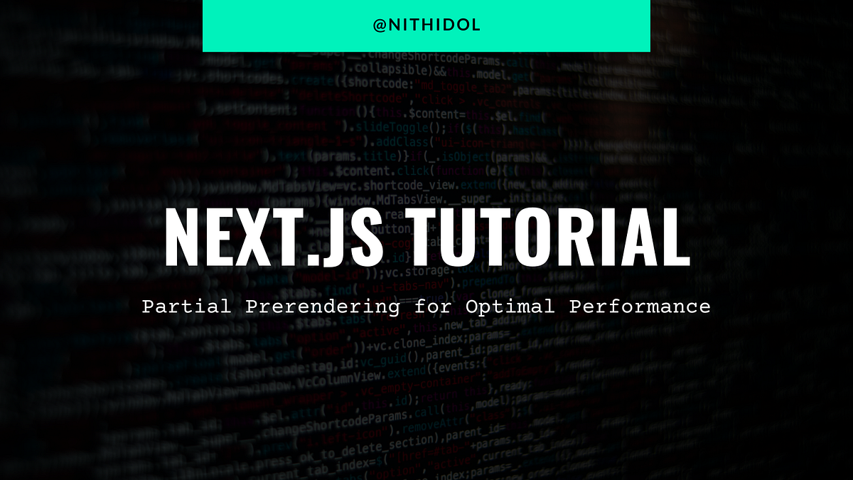Next.js Tutorial: Partial Prerendering | JavaScript in Plain English