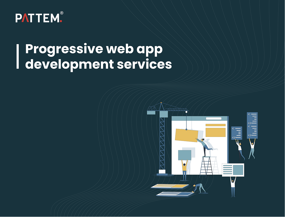 Best Progressive Web App Development Services — Pattem Digital ...