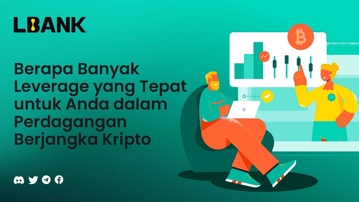 Berapa Banyak Leverage yang Tepat untuk Anda dalam Perdagangan Berjangka Kripto | by LBank ...