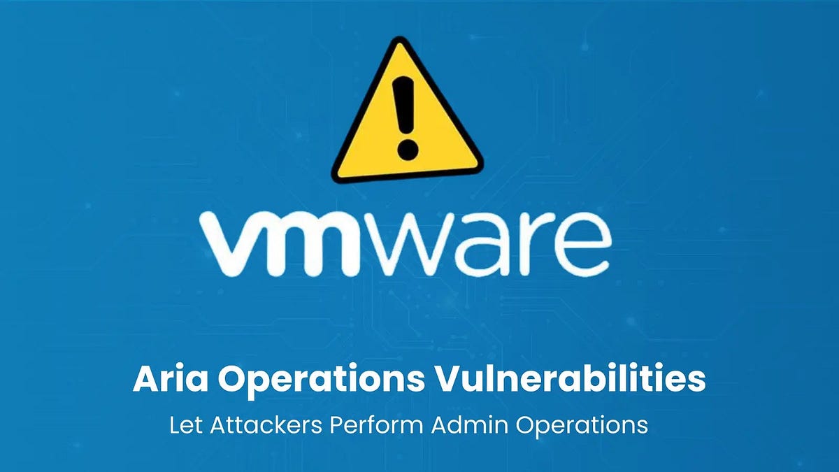 VMware ria operations vulnerabilities let attackers perform admin operations | by Dexter | Feb ...