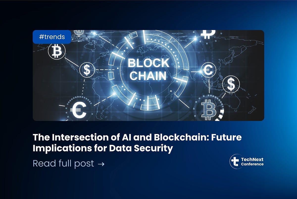 The Intersection of AI and Blockchain: Future Implications for Data Security | by TechNext ...