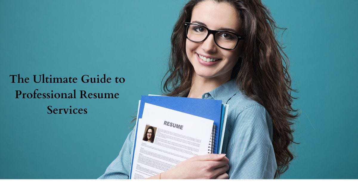 The Ultimate Guide to Professional Resume Services | by oliverrobin ...