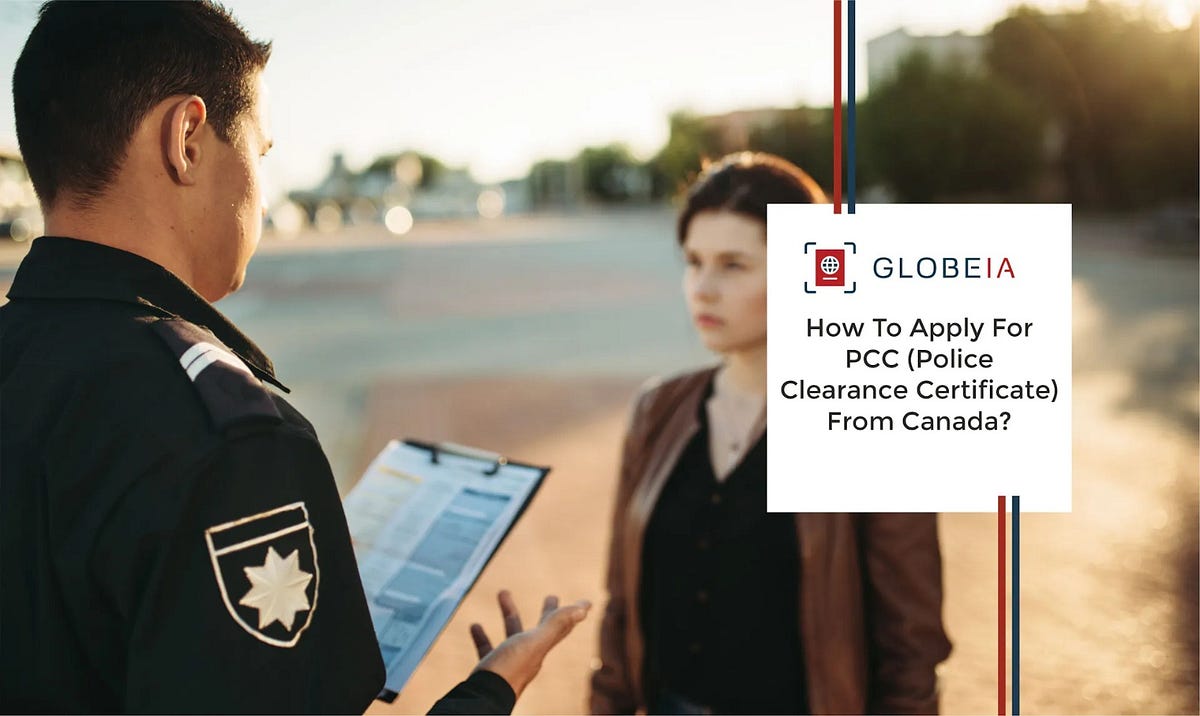 Unlocking the Process: A Comprehensive Guide on Obtaining Your Police Clearance Certificate (PCC ...