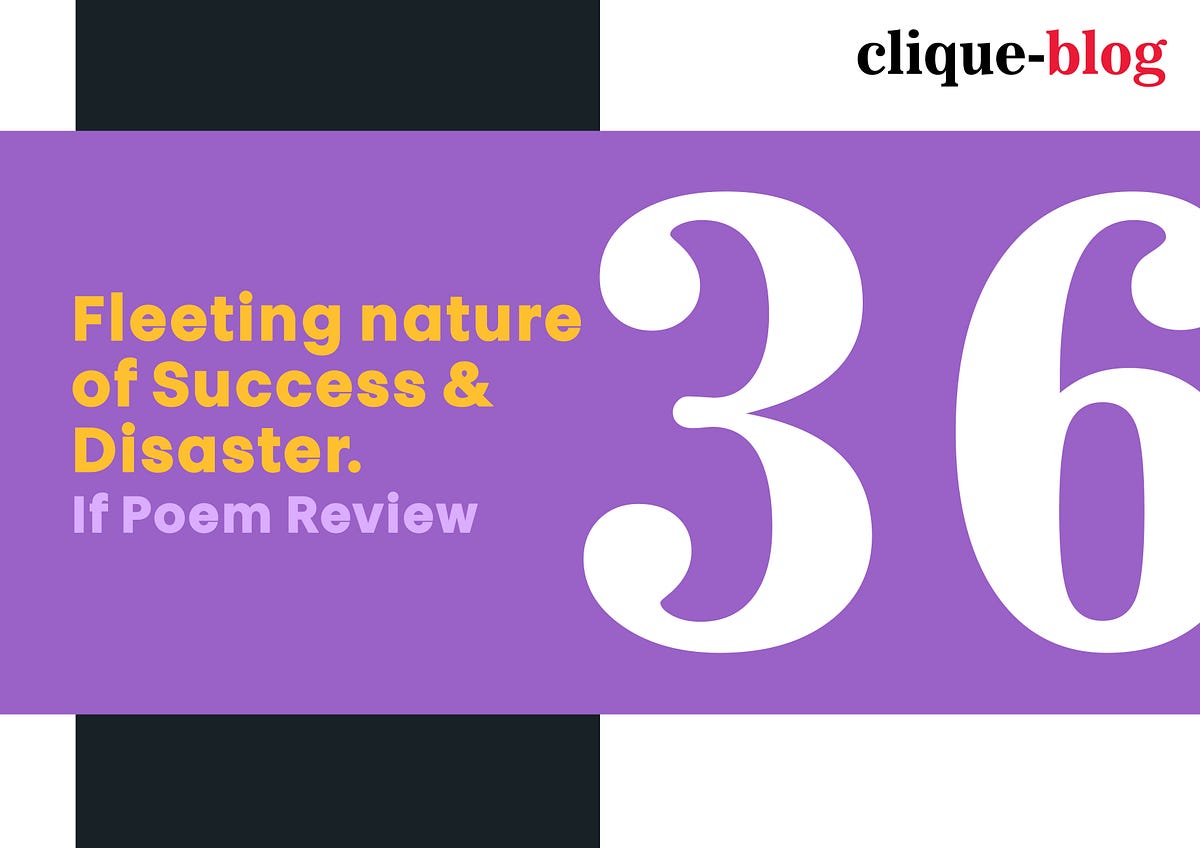 Fleeting nature of Success & Disaster (If Poem Review) | by Clique-Blog ...