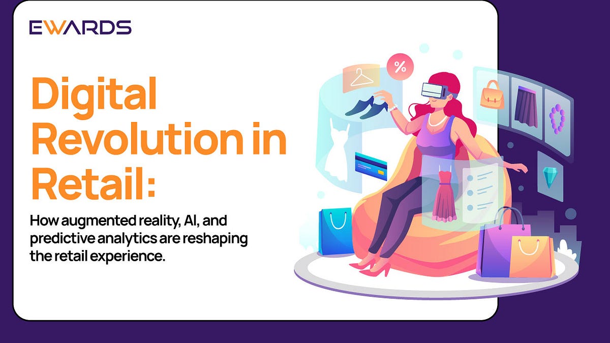 DIGITAL REVOLUTION IN RETAIL. INTRODUCTION | by eWards | eWards | Medium