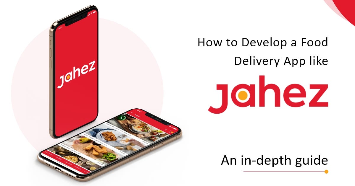 How To Develop a Food Delivery App Like Jahez? | by Milan Panchasara ...