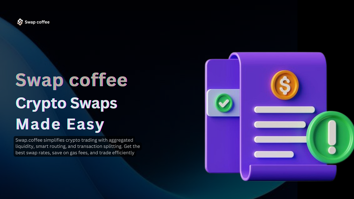 @Swap Coffee : Revolutionizing Crypto Trading with Aggregated Liquidity | by Harunamatthew | Apr ...