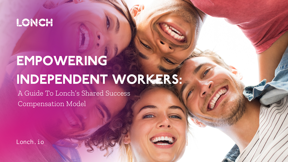 Empowering Independent Workers: A Guide to Lonch’s Shared Success ...