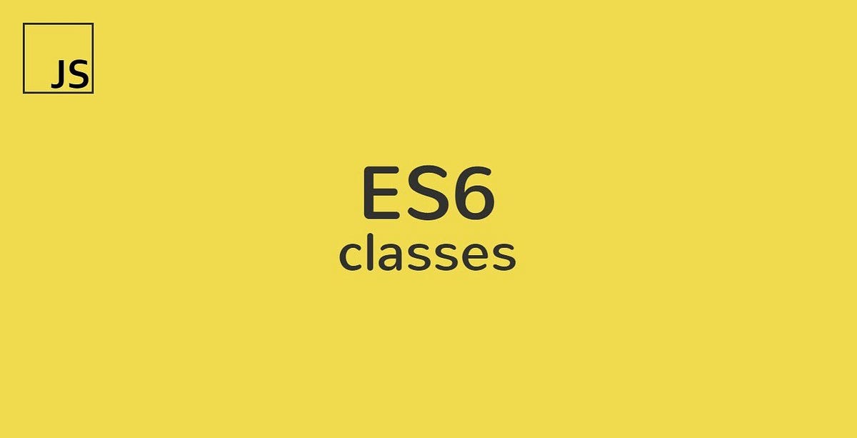 ES6 Fundamentals: Classes. In this post of the ES6 Fundamentals… | by ...