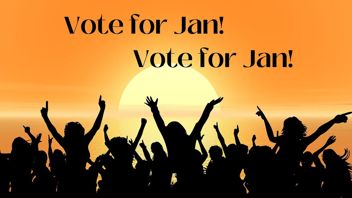 Vote for Jan! Vote for Jan!. A favorite Medium writer has my vote | by ...