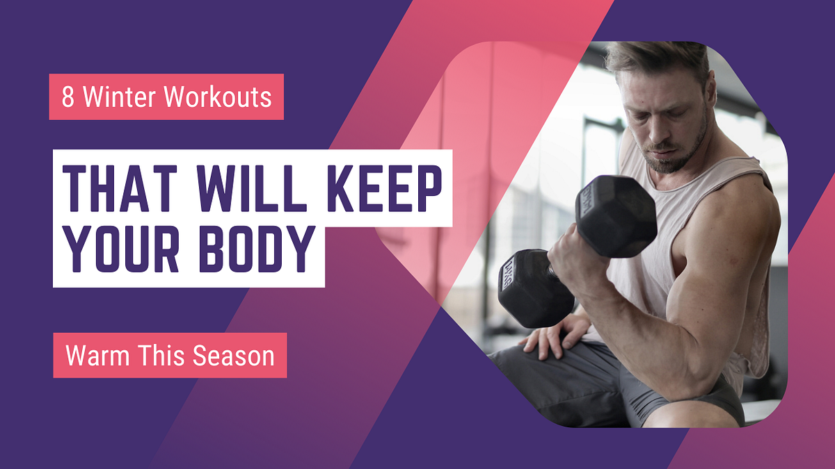 8 Winter Workouts That Will Keep Your Body Warm This Season ...